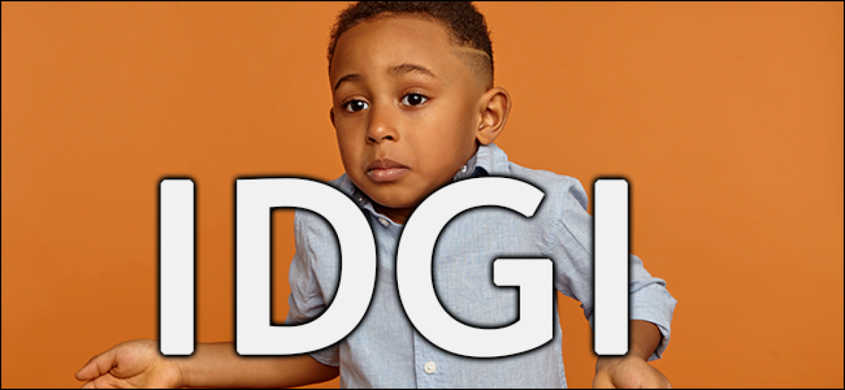 What Does IDGI Mean And How Do You Use It 