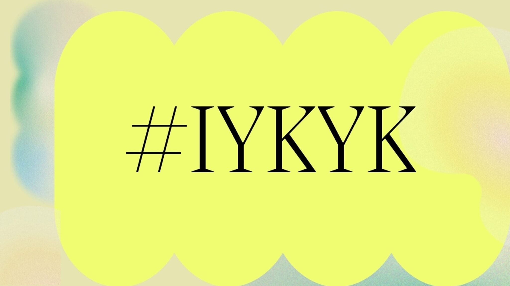 Que signifie « IYKYK » et comment l'utilisez-vous